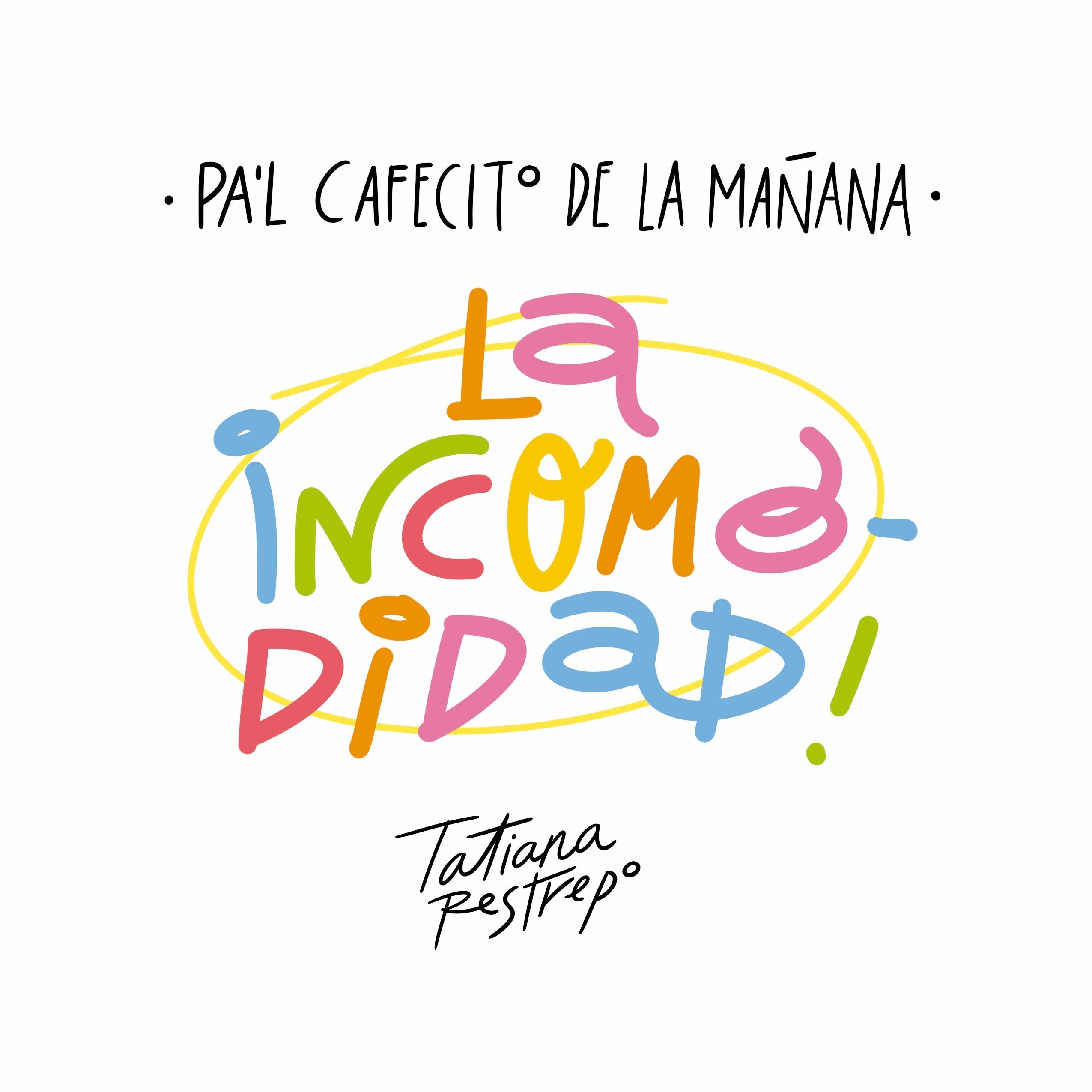 La Incomodidad – createbytatiana